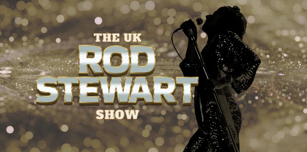 Tickets for The UK Rod Stewart Show - All the concerts and Tours 2026